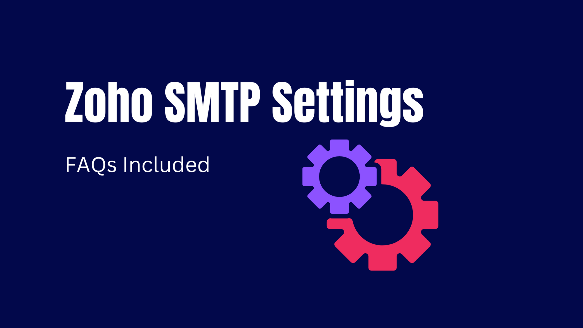 Unveiling Zoho SMTP Settings: A Step-by-Step Configuration Guide